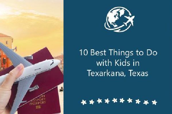 10 Best Things to Do With Kids in Texarkana, Texas | OneTwoPanda